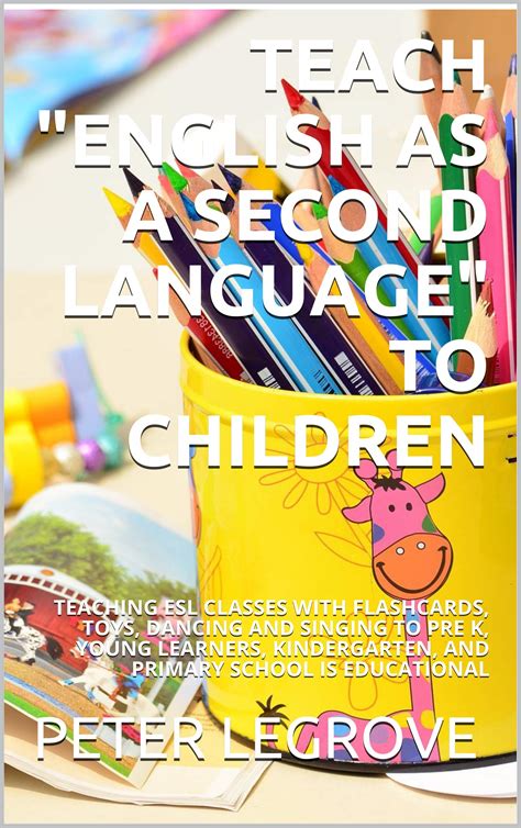 How To Teach English As A Second Language In Kindergarten Teaching Esl