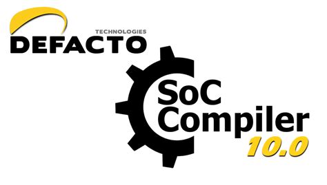 Defacto S SoC Compiler 10 0 Is Released SemiWiki