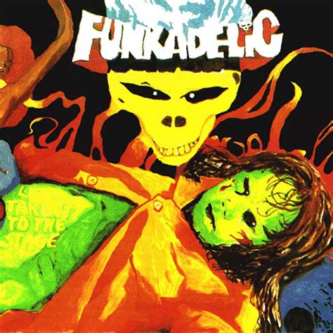 Funkadelic Lets Take It To The Stage Official Website Of George