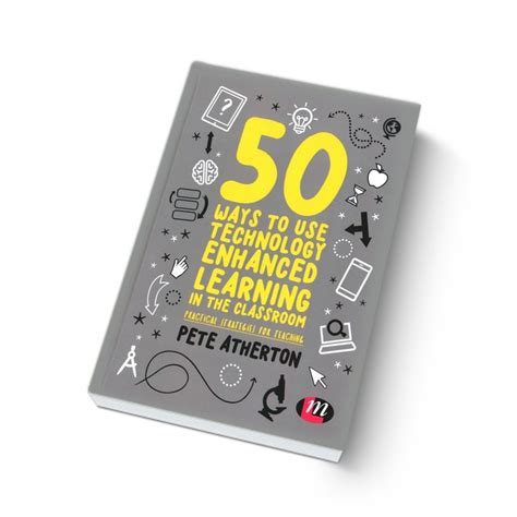 50 Ways To Use Technology Enhanced Learning In The Classroom Practical