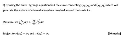 Solved By Using The Euler Lagrange Equation Find The Curve Chegg Com