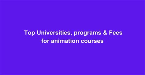 Top Universities Programs And Fees For Animation Courses Sts Global