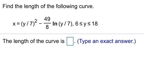 Solved Find The Length Of The Following Curve 49 X Y 7 2 In