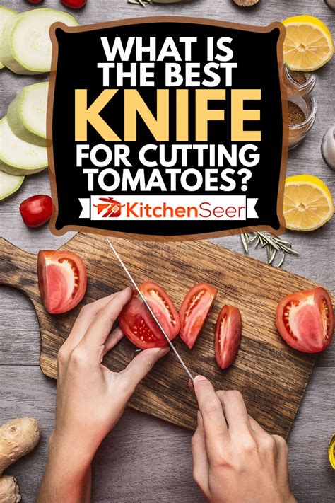 What Is The Best Knife For Cutting Tomatoes