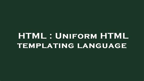 html uniform html templating language youtube