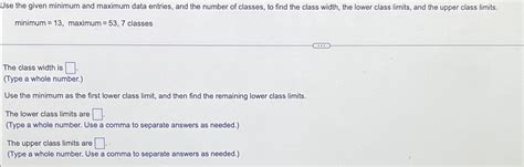 Solved Use The Given Minimum And Maximum Data Entries And