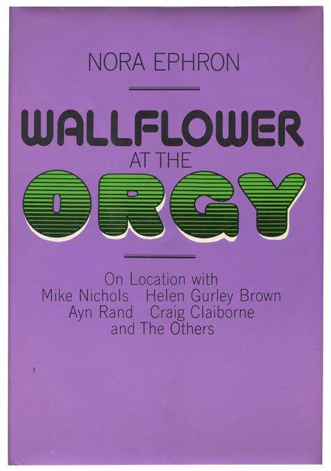 Wallflower At The Orgy Nora Ephron