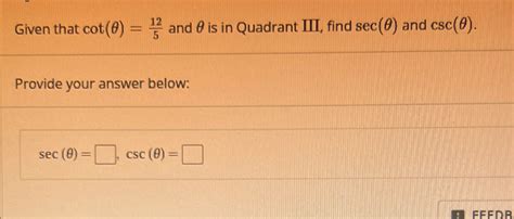 Solved Given That Cotθ125 ﻿and θ ﻿is In Quadrant Iii