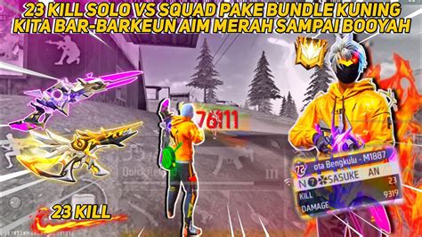 23 Kill Solo Vs Squad Pake Bundle Kuning Aimnya Merah Merah Sampe