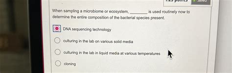 Solved When Sampling A Microbiome Or Ecosystem Is Used Chegg Com