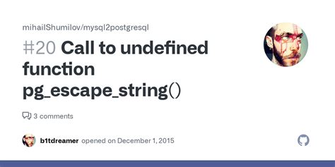 Call To Undefined Function Pgescapestring · Issue 20 · Mihailshumilovmysql2postgresql · Github