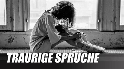 Traurige Sprüche zum Nachdenken und Weinen Liebe Liebeskummer