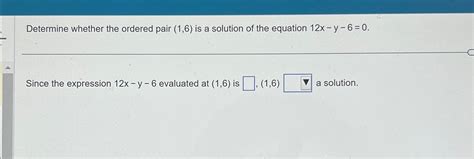 Solved Determine Whether The Ordered Pair 1 6 Is A Chegg Com