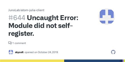 Uncaught Error Module Did Not Self Register Issue 644 JunoLab