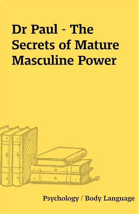 Dr Paul The Secrets Of Mature Masculine Power Shareknowledge Central
