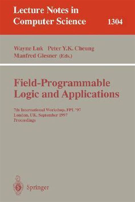 Field Programmable Logic And Applications 9783540634652 Boeken