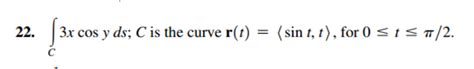 Solved Scalar Line Integrals Evaluate The Following Line