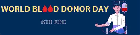 World Blood Donor Day Significancetheme History Wisdom Imbibe