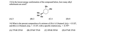 Solved 13 In The Lowest Energy Conformation Of The Compound Below Course Hero
