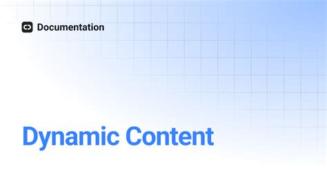 dynamic content documentation