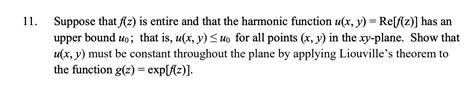 Solved Suppose That F Z Is Entire And That The Harmonic Chegg Com