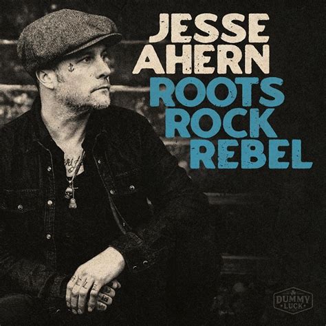 Jesse Aherns Roots Rock Rebel Is A Gritty Musical Journey