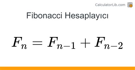 Fibonacci Dizisi Hesaplayıcı Çevrimiçi Hesaplayıcı