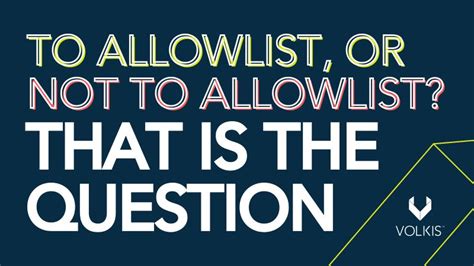 Volkis On Linkedin To Allowlist Or Not To Allowlist During Penetration