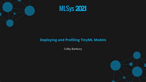 Colby Banbury · Deploying And Profiling Tinyml Models · Slideslive