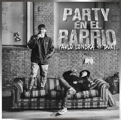 Paulo Londra Y Duki Lanzan Su Esperada Colaboración Party En El Barrio
