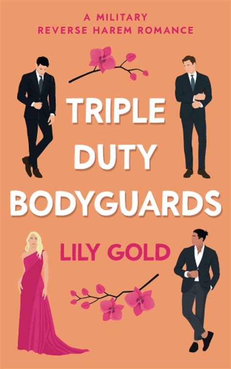 Triple Duty Bodyguards A Military Reverse Harem Romance Gold Lily