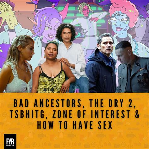 Bad Ancestors The Dry 2 Tsbhitg Zone Of Interest And How To Have Sex
