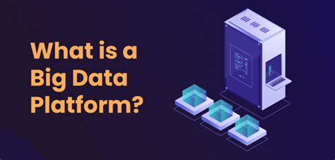 Best Big Data Platforms Benefits Key Features