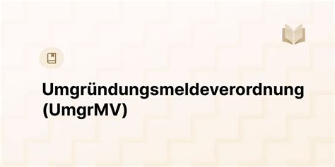 Umgründungsmeldeverordnung Umgrmv Gesetzefindenat
