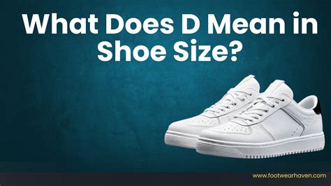 What Does D Mean In Shoe Size Complete Guide To D Width