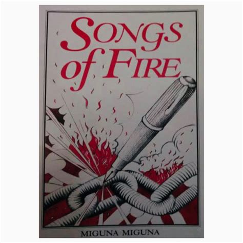 Songs Of Fire Book By Miguna Miguna Kibanga Books