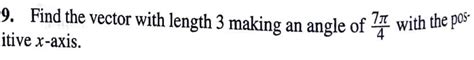 Solved Find the vector with length making an angle of π Chegg com
