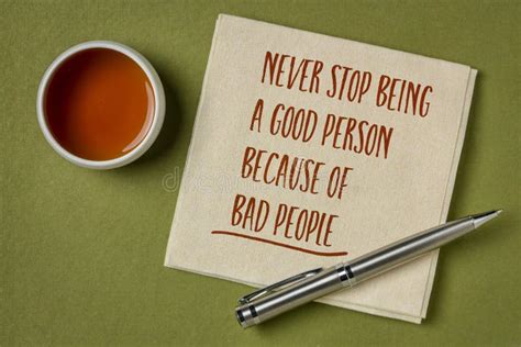 Never Stop Being A Good Person Because Of Bad People Stock Image