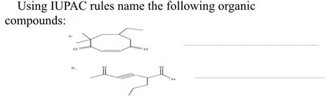 Solved Using IUPAC Rules Name The Following Organic Chegg
