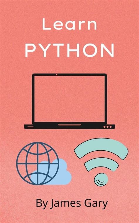 Learn Python Programming Languages By James Gary Goodreads