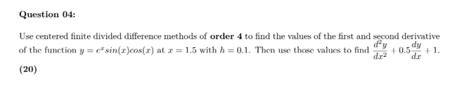 Solved Question 04 Dy Dy Use Centered Finite Divided