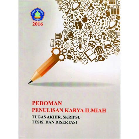 Jual Pedoman Penulisan Karya Ilmiah Tugas Akhir Skripsi Tesis Dan