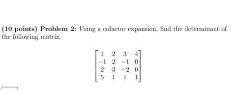 Solved 10 ﻿points ﻿problem 2 Using A Cofactor Expansion