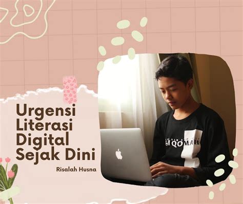 Risalah Husna Mengenalkan Literasi Digital Pada Anak Sejak Dini