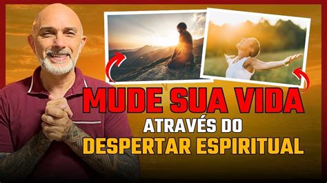 O DESPERTAR ESPIRITUAL muda sua VIDA Saiba o porquê YouTube
