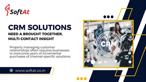 Crm Solutions Need A Brought Together Multi Contact Insight Softat