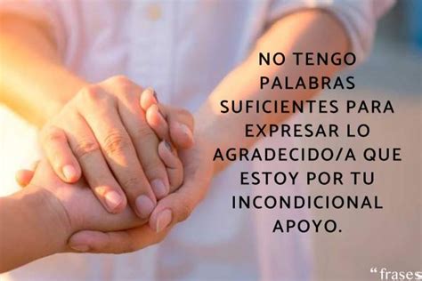 Palabras De Agradecimiento Por El Apoyo Incondicional Expresa Tu