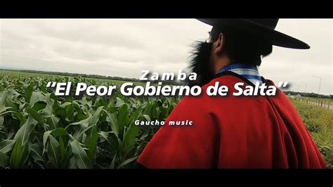 El Peor Gobierno De Salta Zamba Youtube