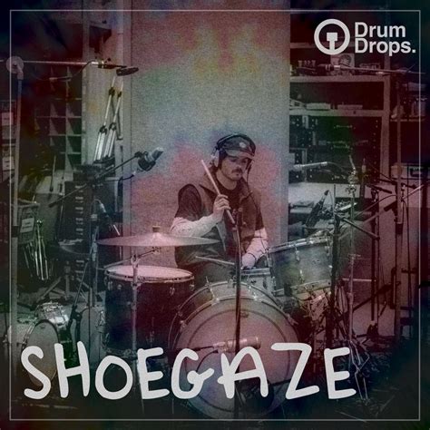 Shoegaze Drumdrops