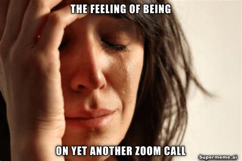 30 Memes Do Zoom Mais Engraçados Para Alegrar Sua Próxima Reunião Virtual